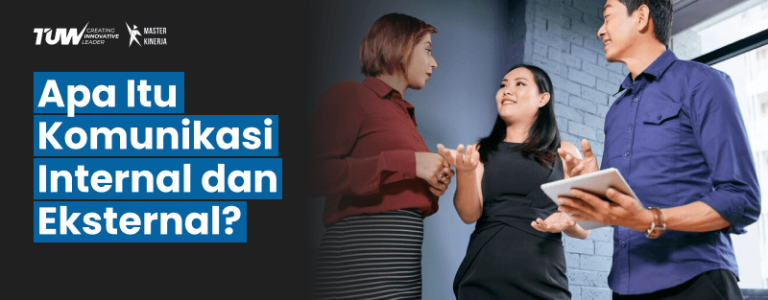Apa Itu Komunikasi Internal dan Eksternal? - TUW Digital Business Solution