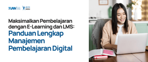 Maksimalkan Pembelajaran dengan E-Learning dan LMS: Panduan Lengkap ...